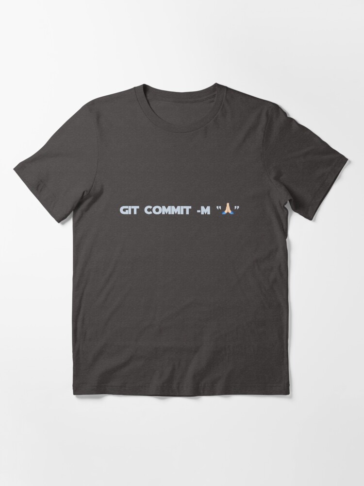 "Developer Git Commit Pray" T-shirt for Sale by bliptee | Redbubble ...