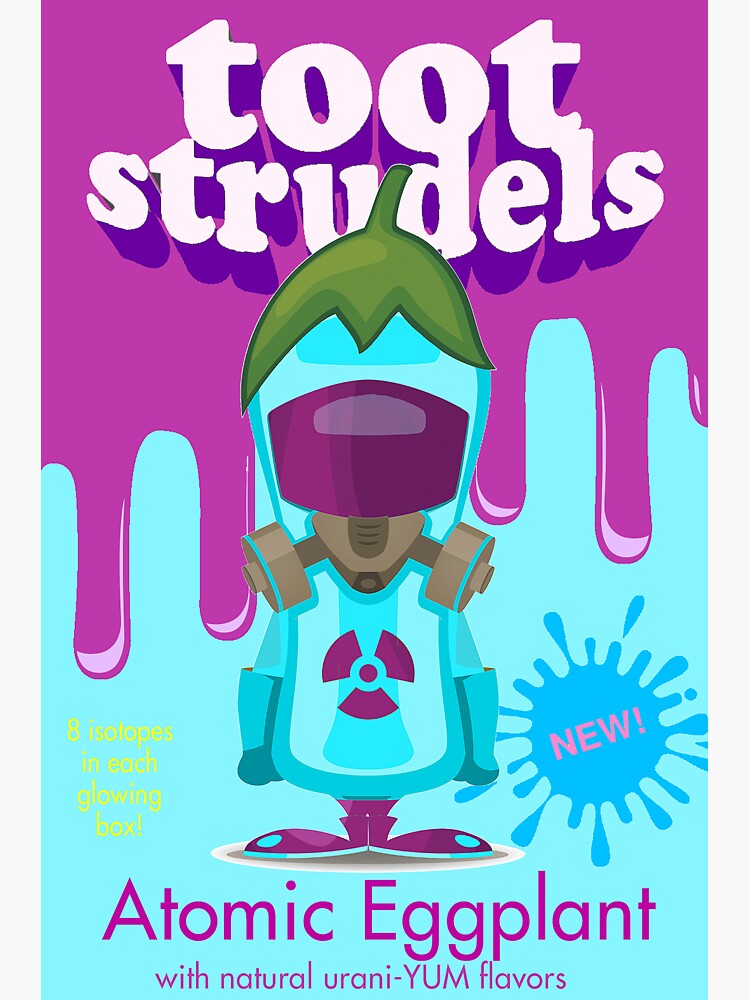 "Toot Strudels - Atomic Eggplant - from the movie Clickbait" Sticker by ...