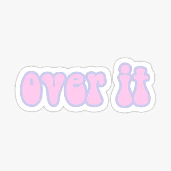"'over it' " Sticker by poppyypurves | Redbubble