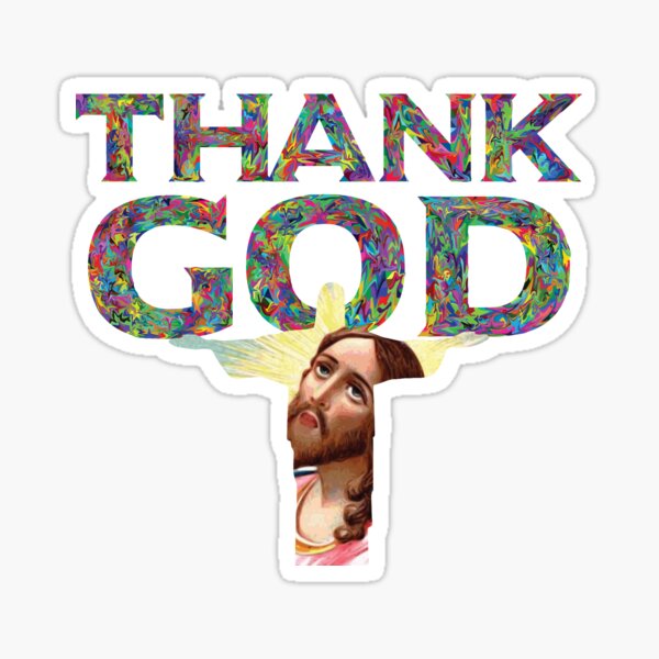 "Thank God" Sticker by IsidoreSeville | Redbubble