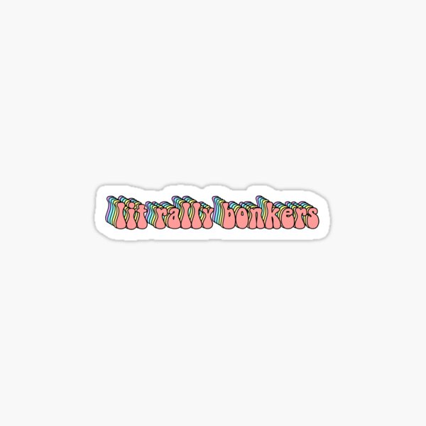 "lit rally bonkers" Sticker for Sale by lmaovina | Redbubble