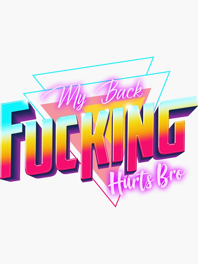 "My Back Fucking Hurts Bro" Sticker for Sale by Jay Bayne | Redbubble