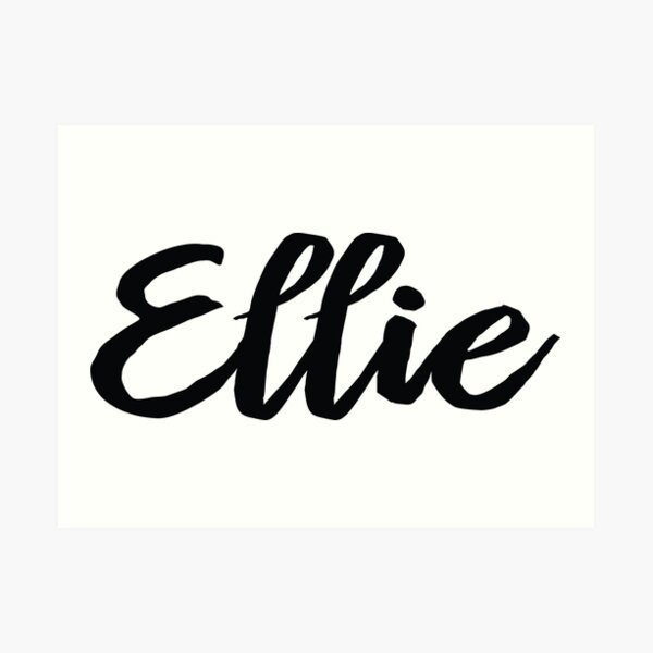 "Ellie Script Name" Art Print by ProjectX23 | Redbubble