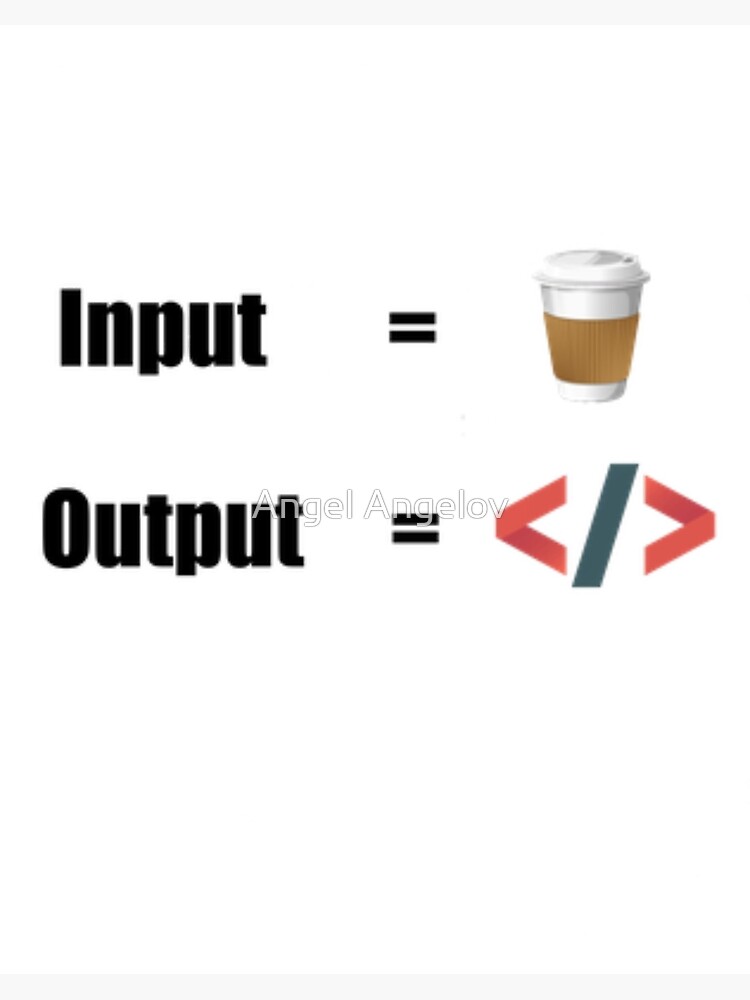 "Input Coffee Output Code Funny Programmer" Poster for Sale by angata500 | Redbubble