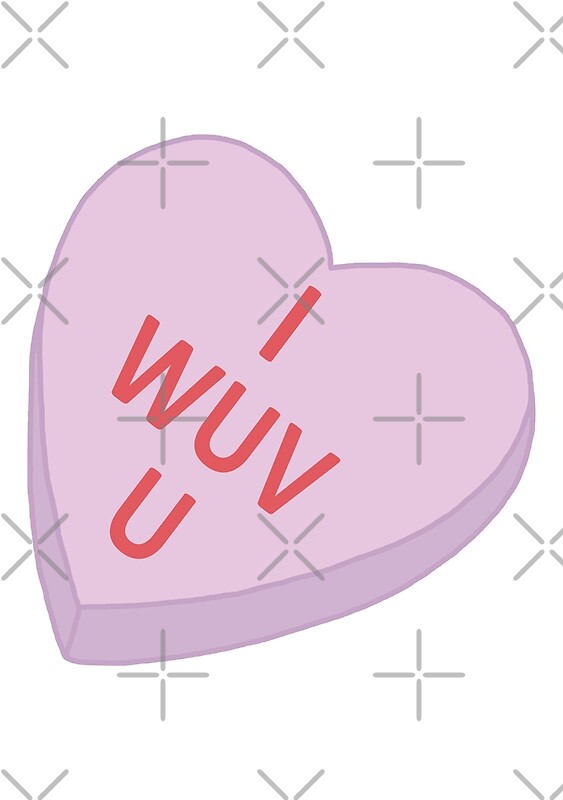 ""I Wuv U" Candy Heart" by PonchTheOwl | Redbubble