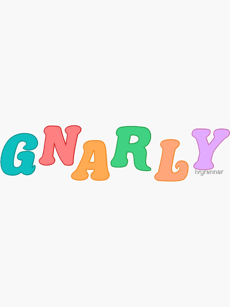 "gnarly" Sticker by ivyrenner | Redbubble