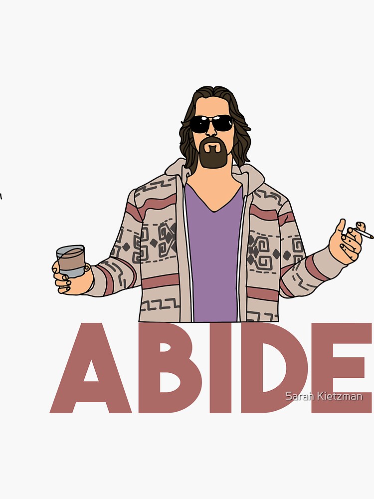 "The Dude Abides" Sticker for Sale by yungslicequeen | Redbubble