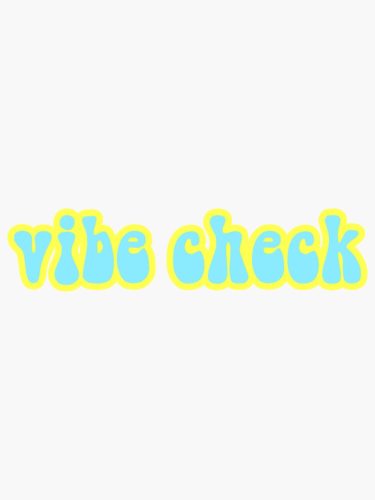 "vibe check" Sticker by kbraun | Redbubble