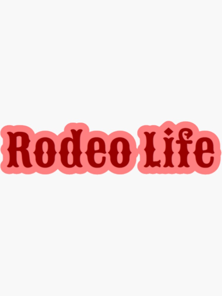 "Rodeo life " Sticker for Sale by Cowpoke Creative | Redbubble