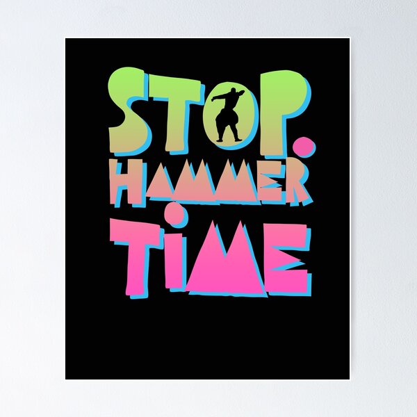 "M.C Hammer Stop Hammer Time" Poster for Sale by stayrad | Redbubble