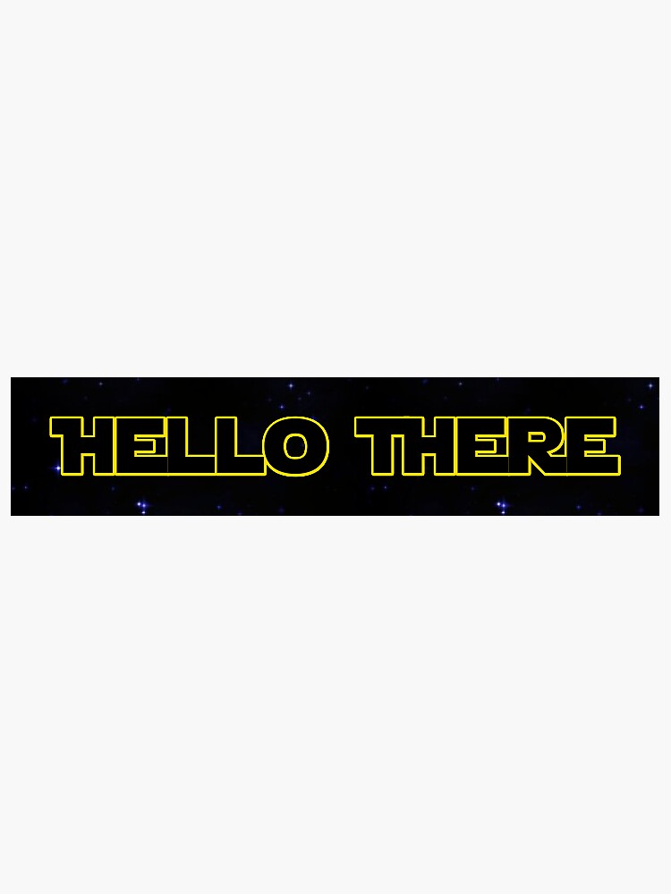 "Hello There" Sticker for Sale by hunterthekid | Redbubble