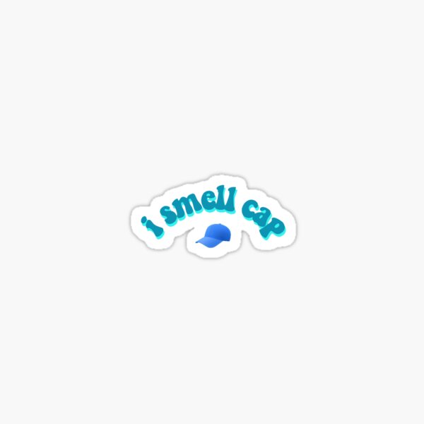 "i smell cap meme" Sticker by maeveh7 | Redbubble