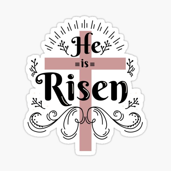"He is Risen" Sticker by ATN-Studio | Redbubble