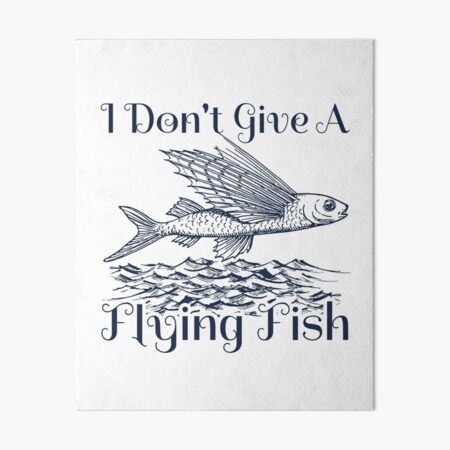 "Funny Sarcastic Fishing Puns Meme - I Don't Give A Flying Fish Meme ...