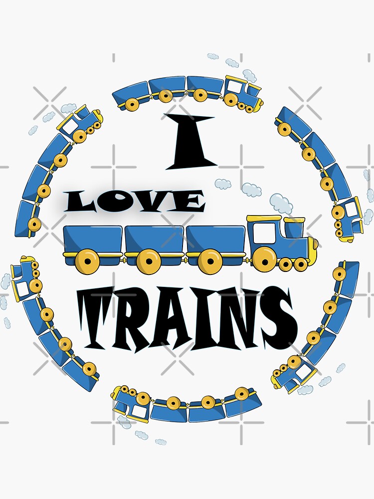 "I LOVE TRAINS ( BLUE )" Sticker by DewDropDesigns | Redbubble