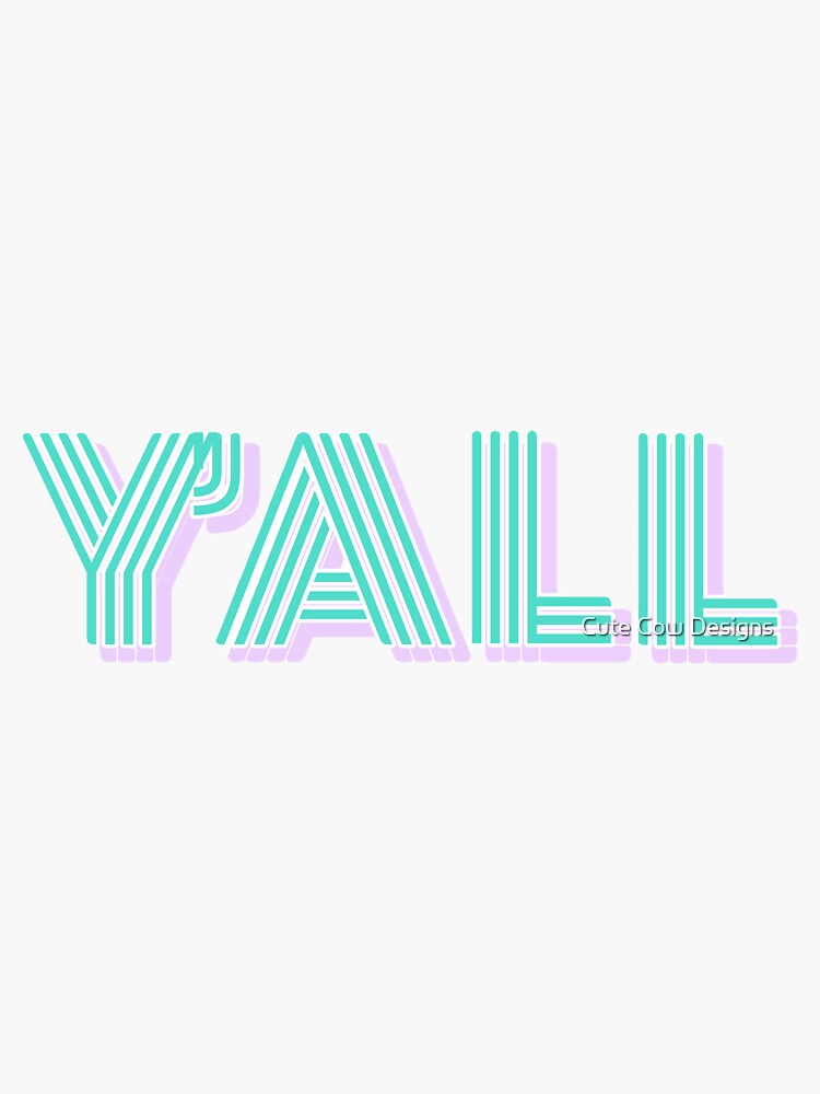 "Y’all " Sticker for Sale by laurenwoodstra | Redbubble