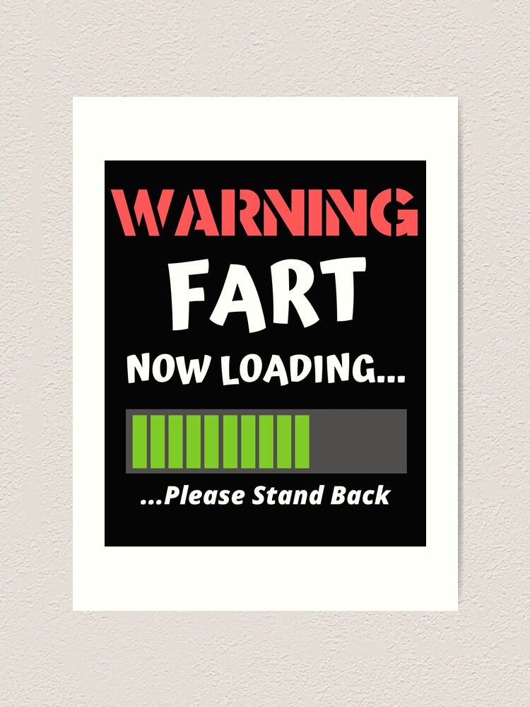 "Fart Now Loading Rude Offensive Fart Humor" Art Print for Sale by ...