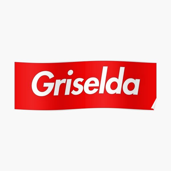 "GRISELDA" Poster by dorotybetts | Redbubble