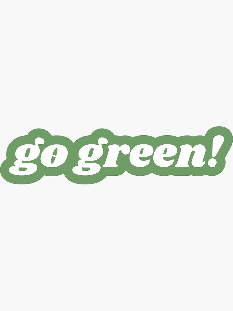 "go green" Sticker for Sale by wokemongoose | Redbubble