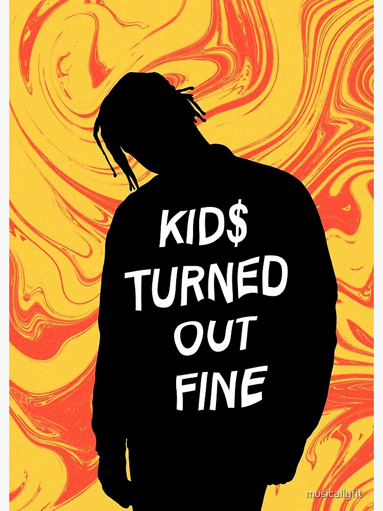 "Kids Turned Out Fine" Poster for Sale by musicallyfit | Redbubble