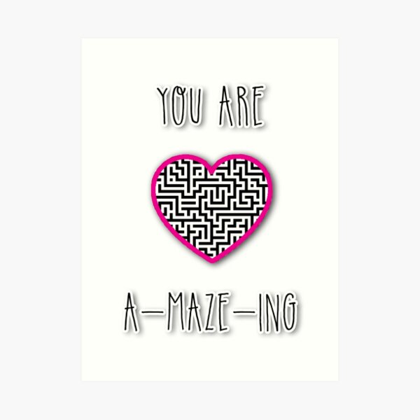 "You are a-maze-ing" Art Print by fashprints | Redbubble