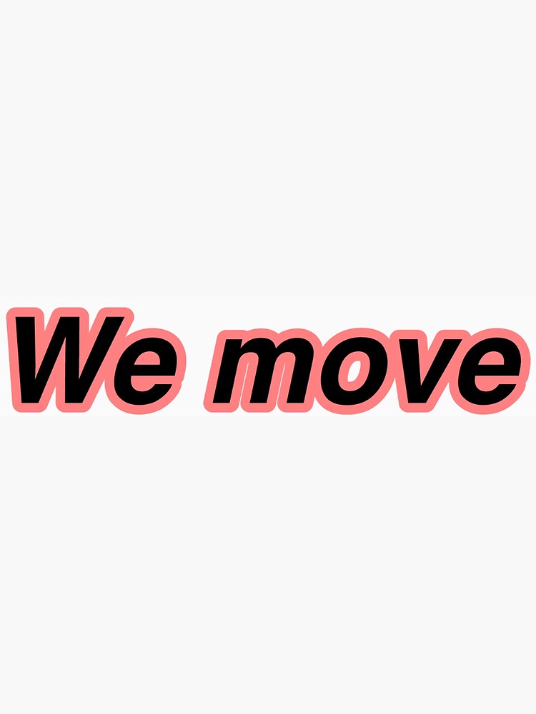 "We Move aesthetic sticker" Sticker by bellasinghh | Redbubble