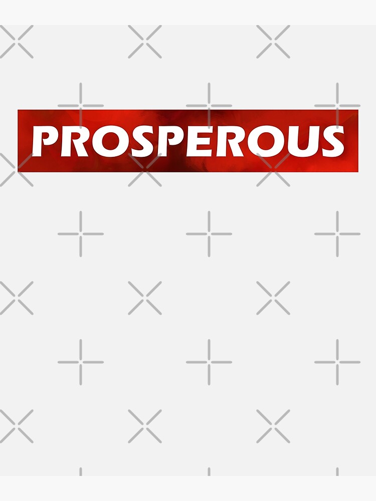"Prosperous" Poster by HiddenStar02 | Redbubble