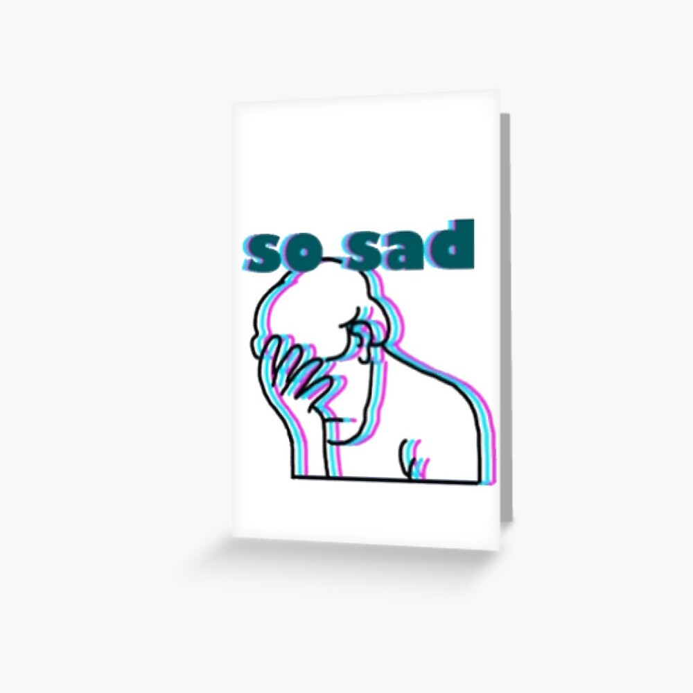 ""so sad" aesthetic sticker" Greeting Card for Sale by renry | Redbubble