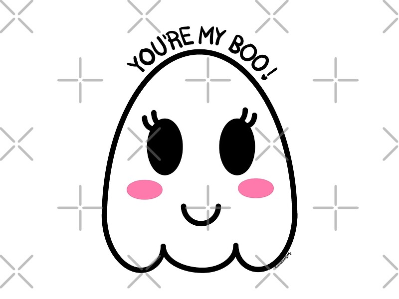 "You're My Boo " by hannahmazing | Redbubble