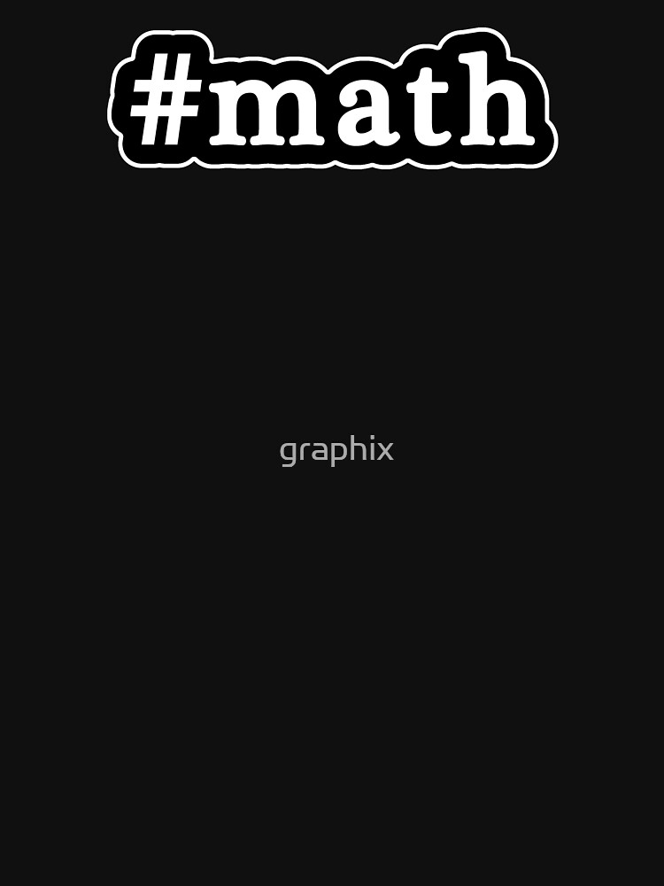 "Math - Hashtag - Black & White" T-shirt for Sale by graphix ...