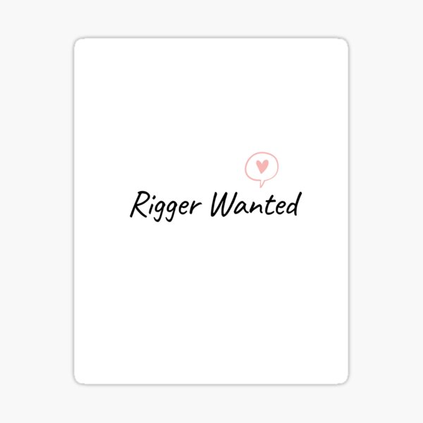 "Rigger Wanted" Sticker for Sale by MissKinkPixie | Redbubble