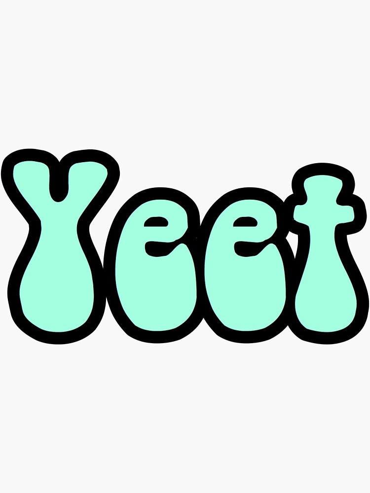 "Yeet Sticker" Sticker by kallieknighttt | Redbubble