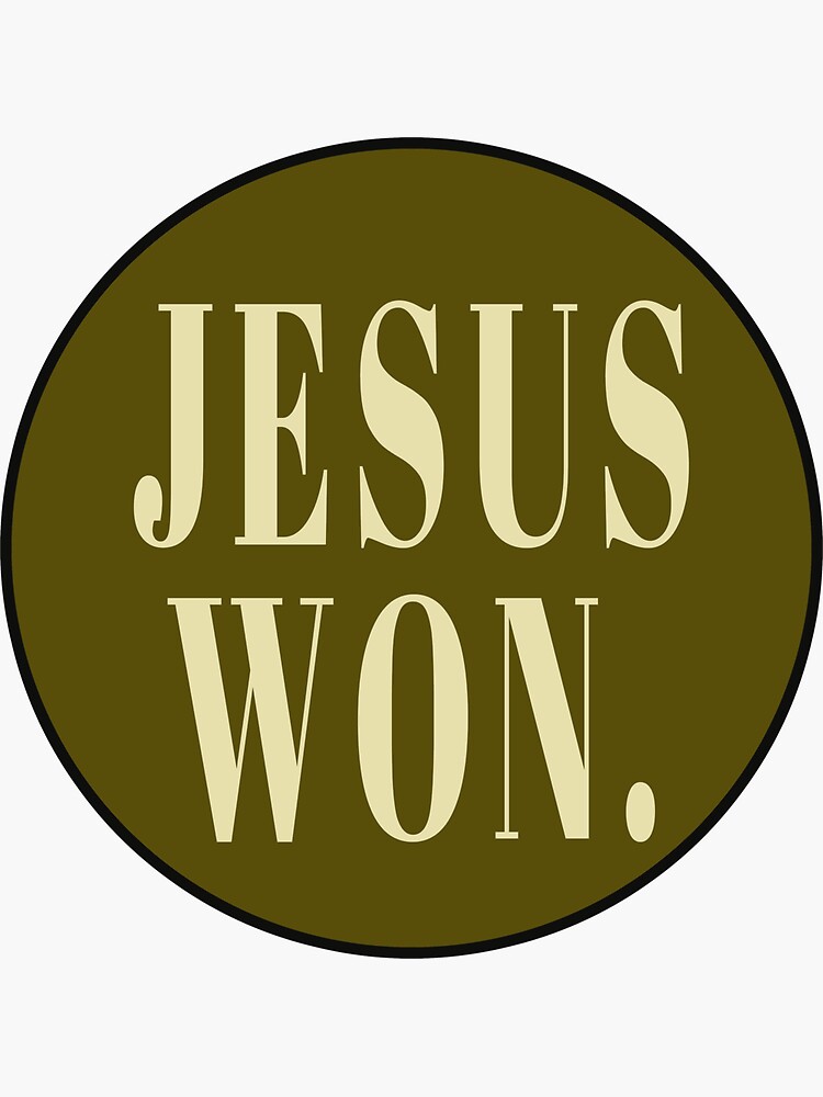 "jesus won " Sticker for Sale by CESucp | Redbubble