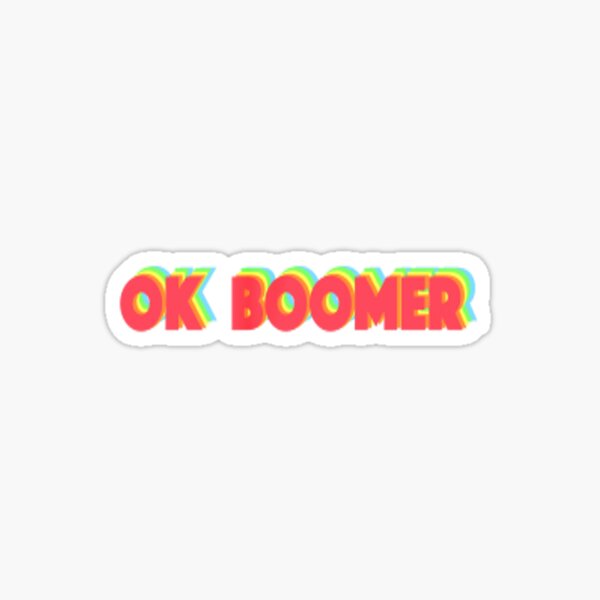 "Ok Boomer" Sticker by cassiechampagne | Redbubble