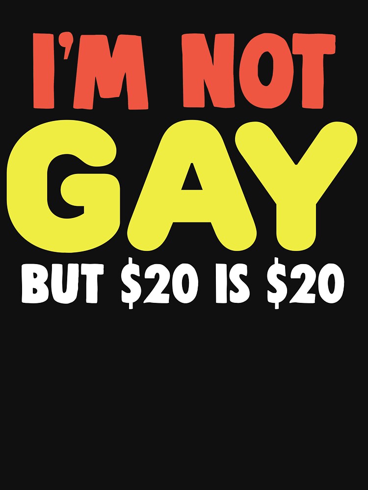 "JOKING - I'M NOT GAY STATEMENT GRAPHIC DESIGN" T-shirt for Sale by ...