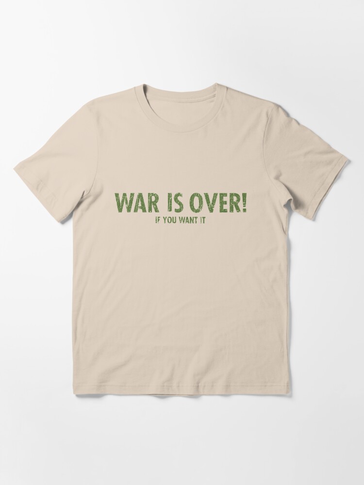 "War Is Over" T-shirt for Sale by jacobcdietz | Redbubble | peace t ...
