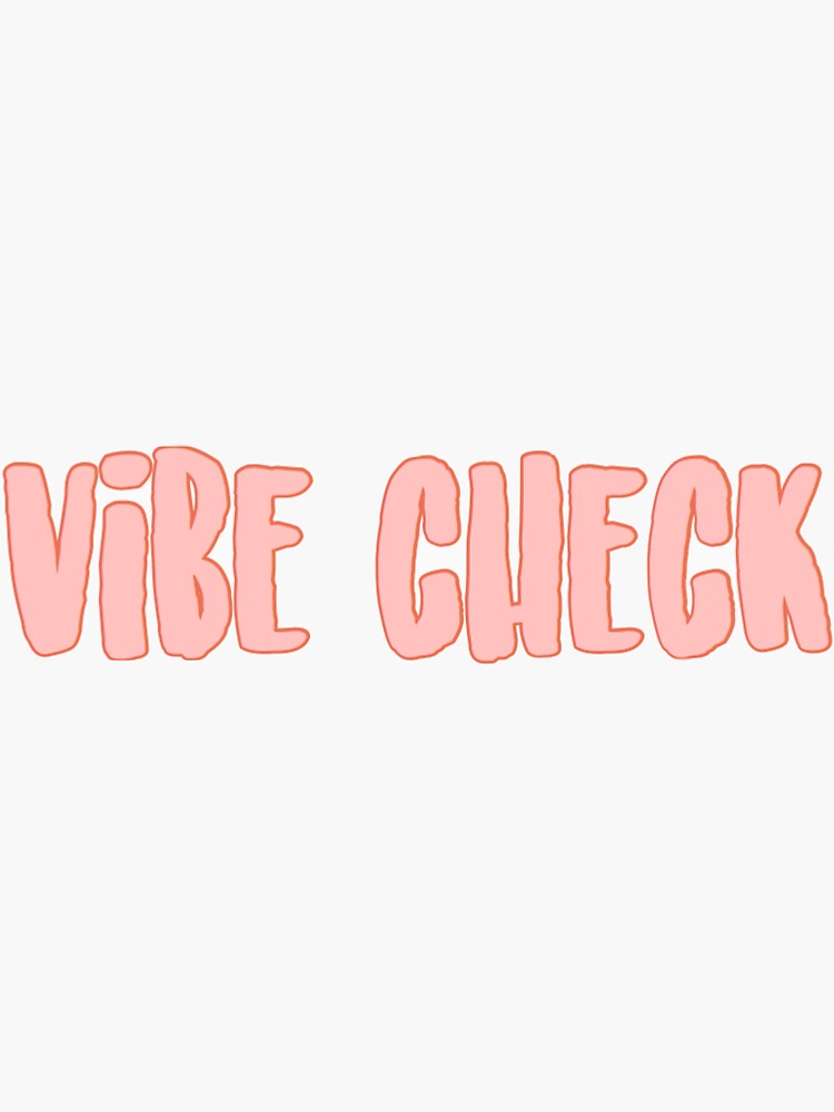 "vibe check" Sticker for Sale by lhurle | Redbubble