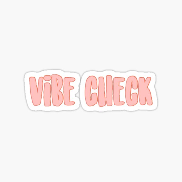 "vibe check" Sticker for Sale by lhurle | Redbubble