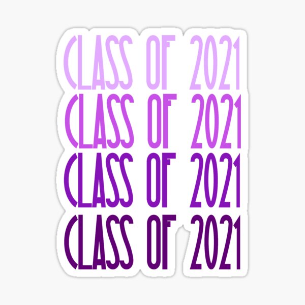 "Class of 2021 " Sticker for Sale by -be-the-light- | Redbubble