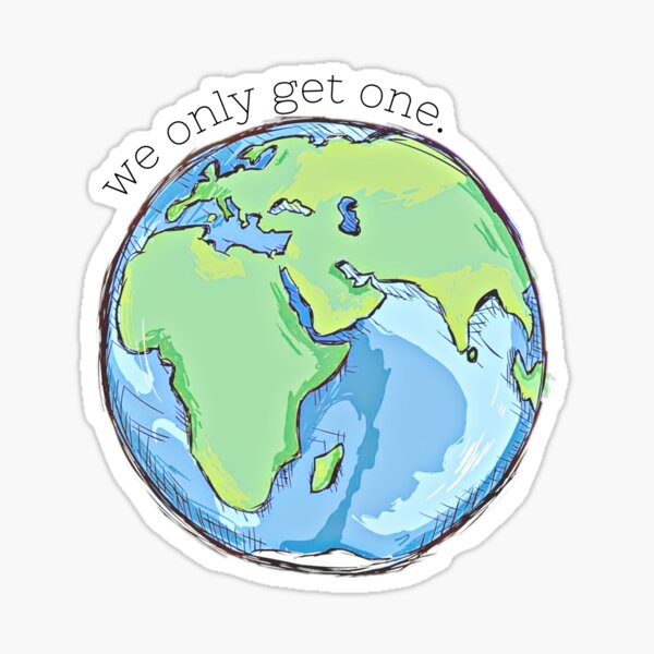 "We Only Get One Earth" Sticker for Sale by abbygreenspan | Redbubble