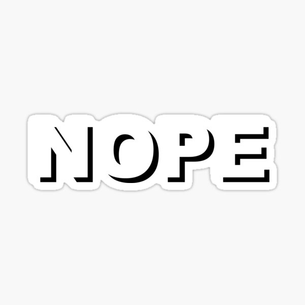 "Nope" Sticker by DigitalLaunch | Redbubble