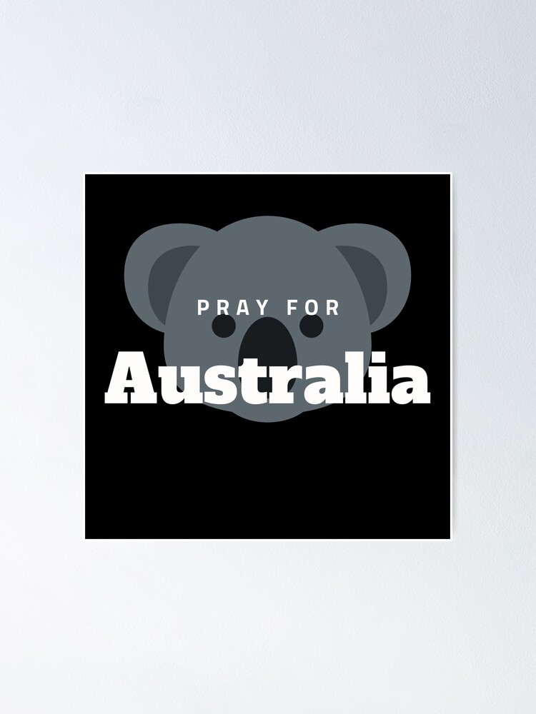 "Pray For Australia" Poster by SKZ-tshirt | Redbubble