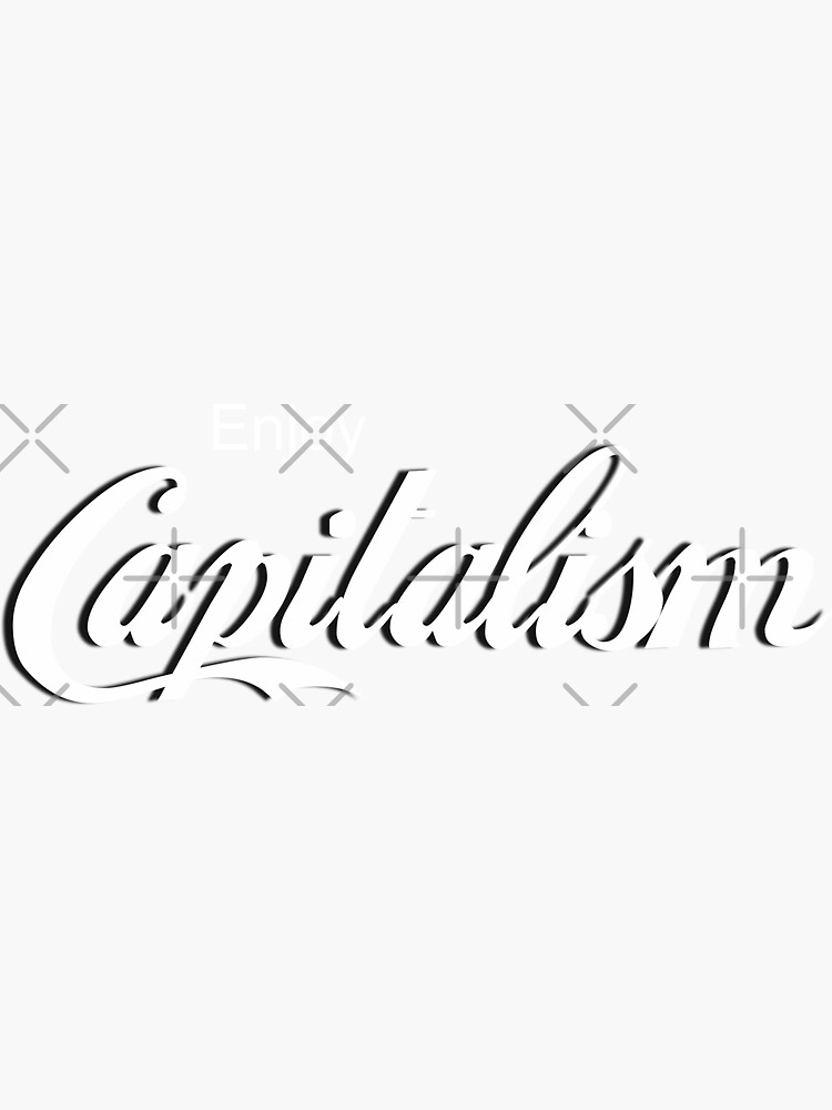 "Enjoy Capitalism" Sticker by endbozz | Redbubble