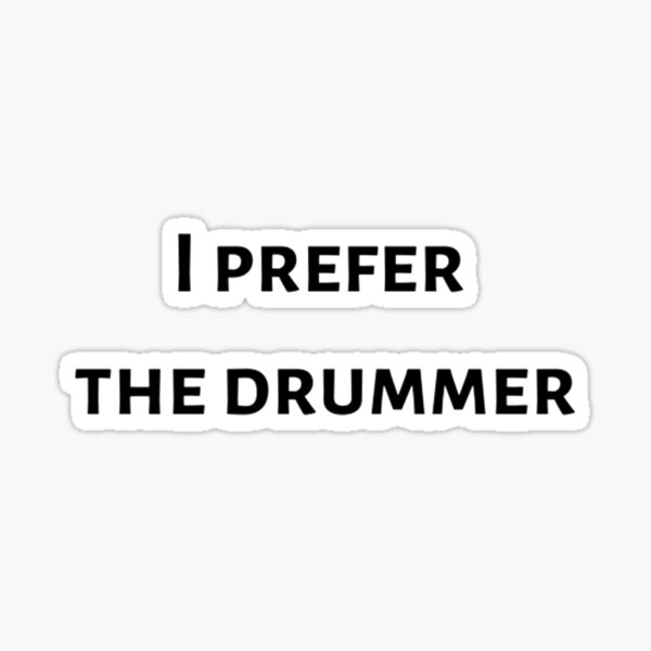 Drummer Slogan Stickers | Redbubble