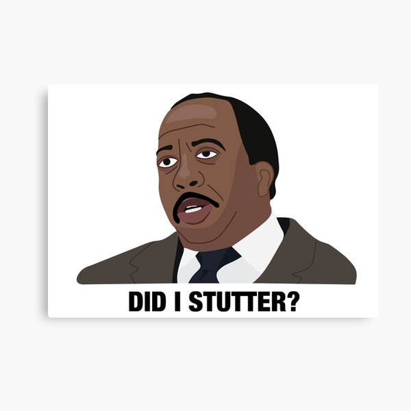 Did I Stutter Canvas Prints | Redbubble