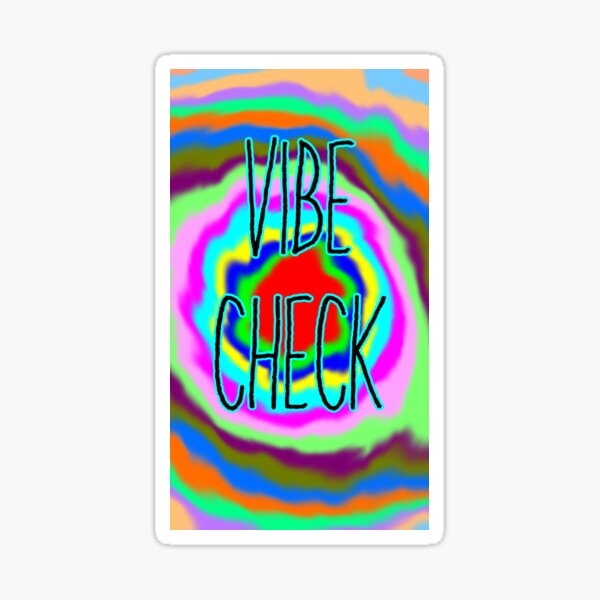 "Vibe Check!" Sticker by G1nger1143 | Redbubble