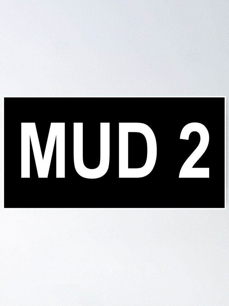 "Mud 2: Never Clean" Poster for Sale by richwear | Redbubble