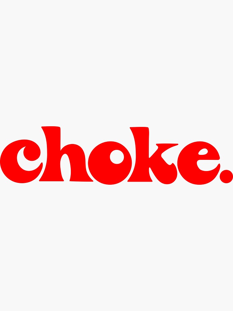 "Choke" Sticker by aesthetic-exe | Redbubble