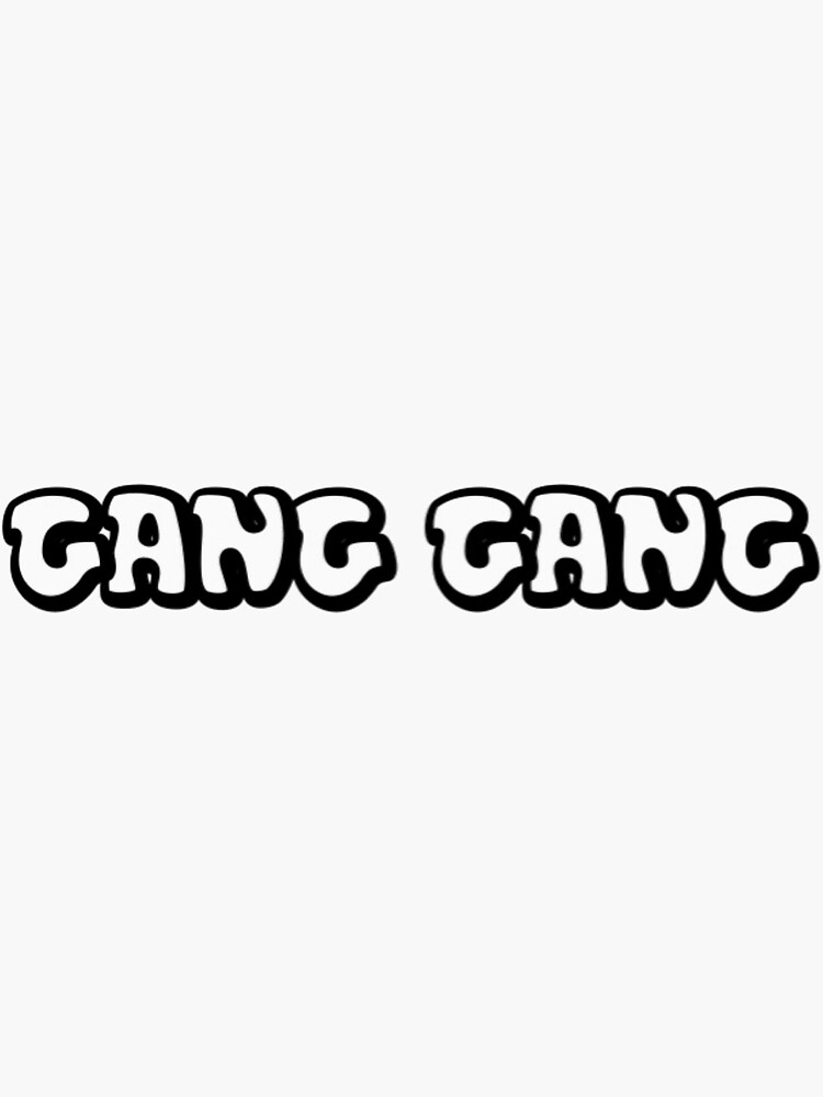 "GANG GANG STICKER" Sticker by lolafernandez | Redbubble