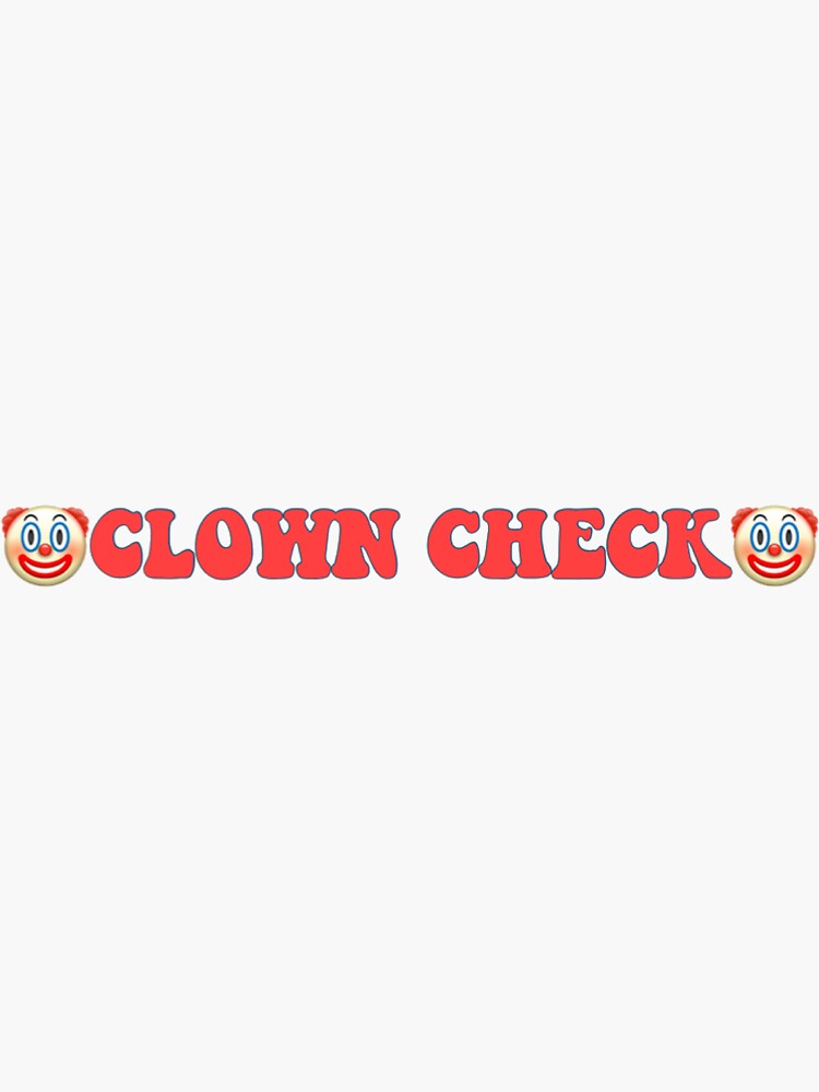 "Clown check" Sticker for Sale by tiktokflix | Redbubble